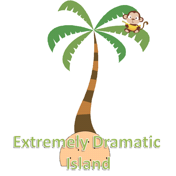 Extremely Dramatic Island